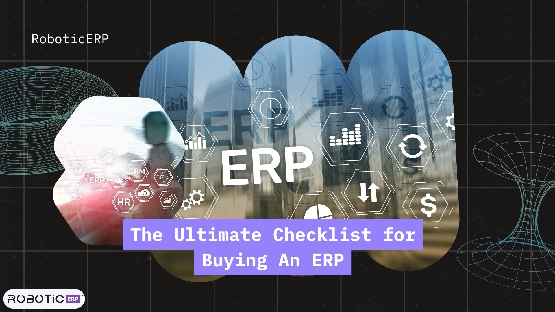 The Ultimate Checklist for Buying An ERP - Roboticerp